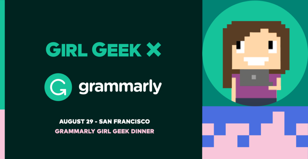 Grammarly Girl Geek Dinner 2023 — Girl Geek X: Connecting forward ...