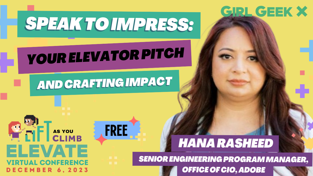 "Speak to Impress: Elevator Pitch and Crafting Impact": Hana Rasheed, Senior Engineering Program ...