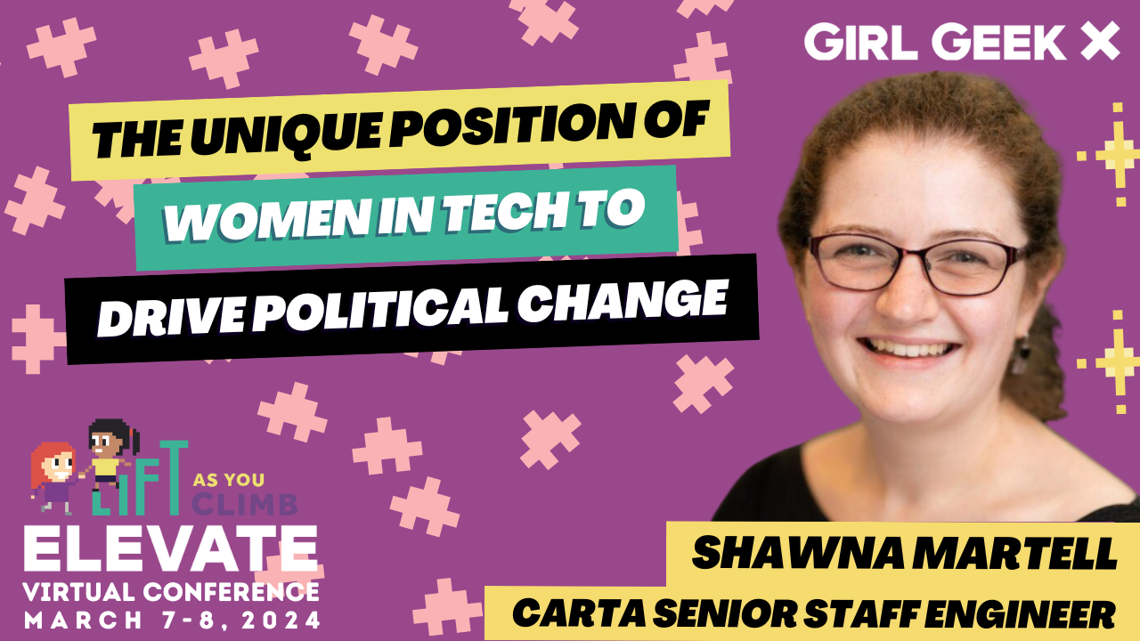 "The Unique Position Of Women In Tech To Drive Political Change ...