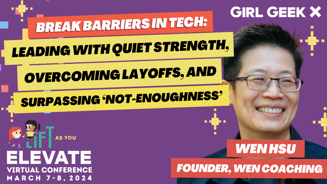 "Leading With Quiet Strength, Overcoming Layoffs, & Surpassing 'Not-Enoughness'": Wen Hsu with ...